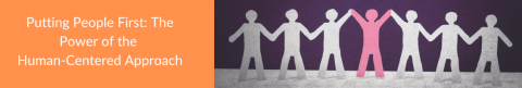 Putting People First: The Power of the Human-Centered Approach - Core ...