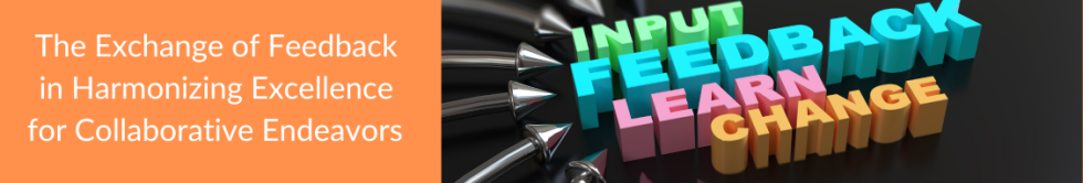 The Exchange of Feedback for Harmonizing Excellence in Collaborative ...