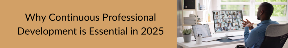Why Continuous Professional Development is Essential in 2025 - Core Values